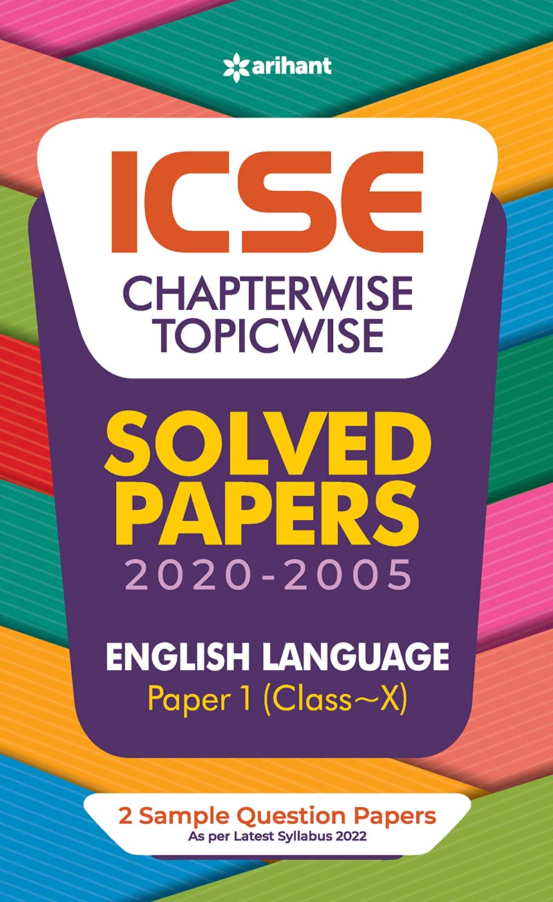 Arihant’s ICSE Chapterwise Topicwise Solved Papers English Language Paper 1 Class 10 for 2022 ...