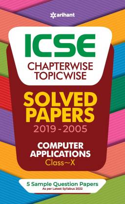 Arihant’s ICSE Chapterwise Topicwise Solved Papers Computer Application ...